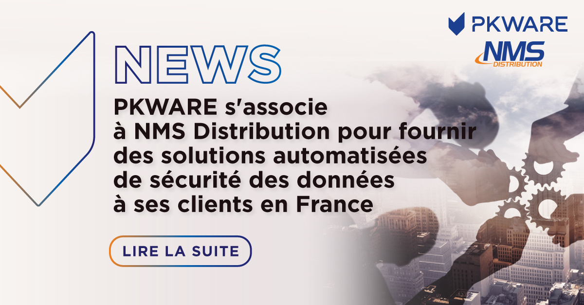 PKWARE s'associe à NMS Distribution pour fournir des solutions ...