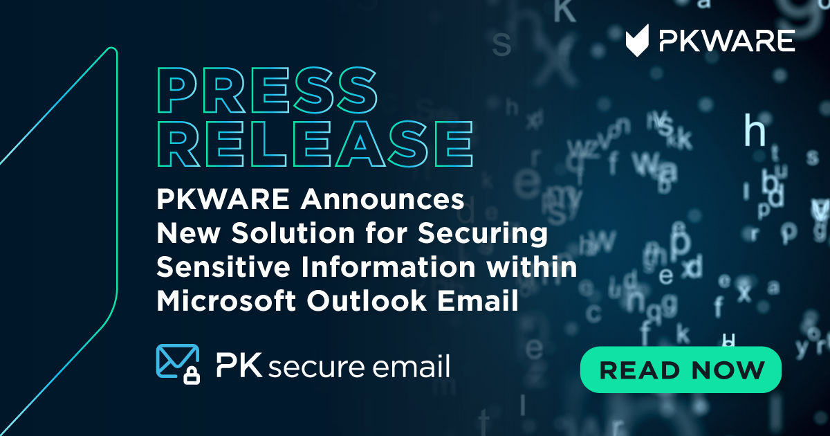 PKWARE Announces New Solution for Securing Sensitive Information within Microsoft Outlook Email ...