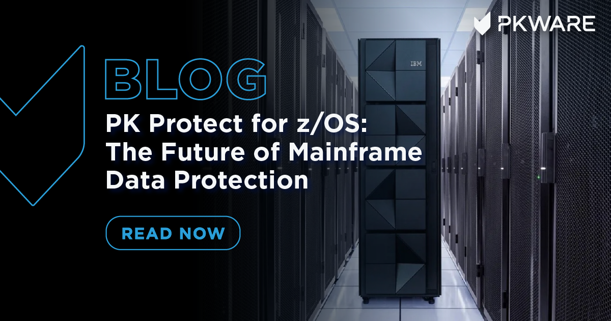 PK Protect for z/OS – The Future of Mainframe Data Protection - PKWARE®