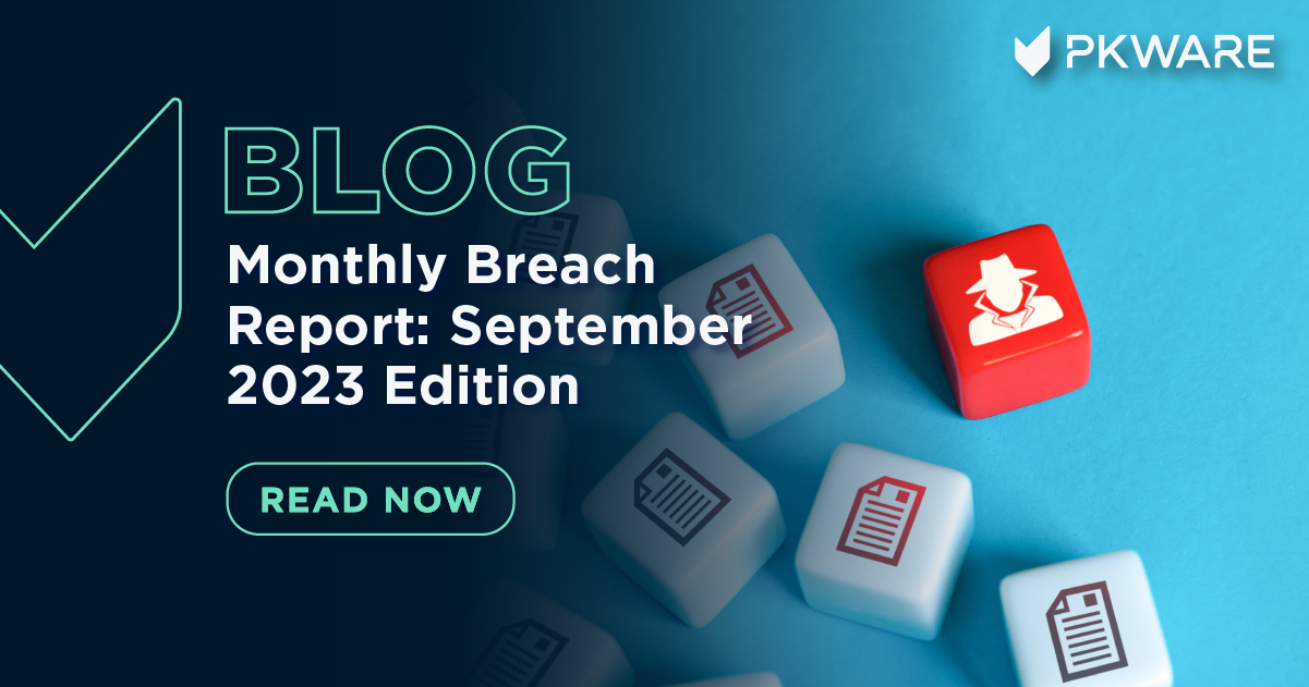 Monthly Breach Report: September 2023 Edition - PKWARE®