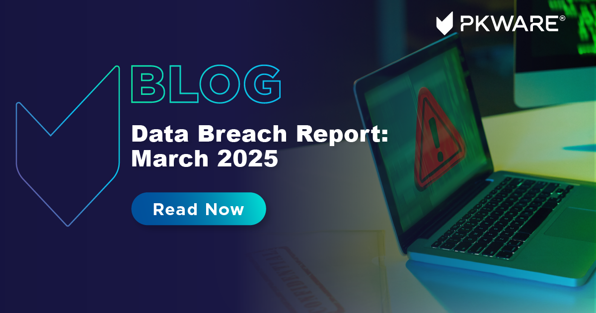 Data Breach Report: March 2025 Edition - PKWARE®