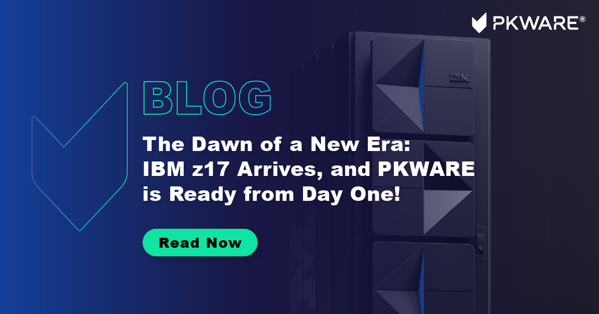The Dawn of a New Era: IBM z17 Arrives, and PKWARE is Ready from Day One! - PKWARE®