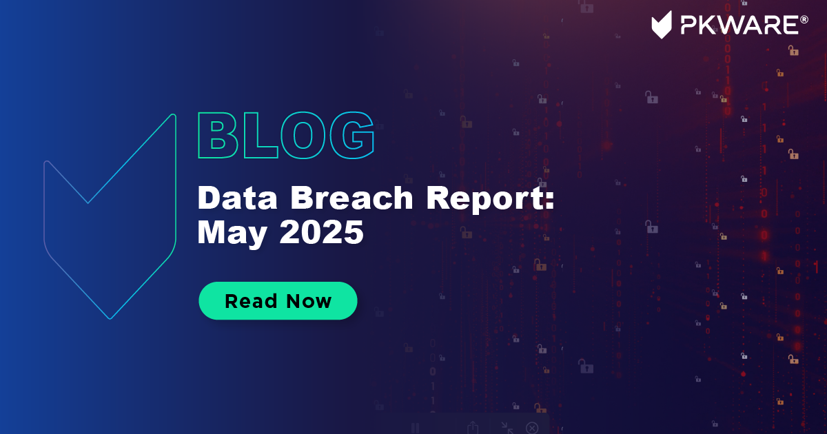Data Breach Report: May 2025 Edition - PKWARE®