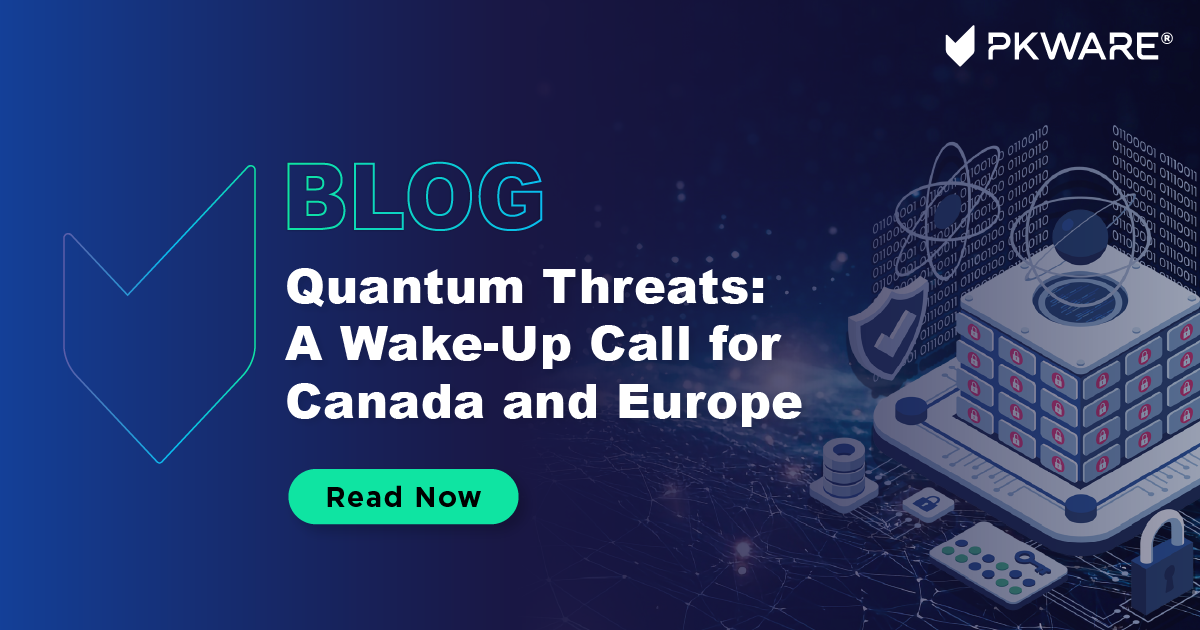 Quantum Threats: A Wake-Up Call for Canada and Europe - PKWARE®